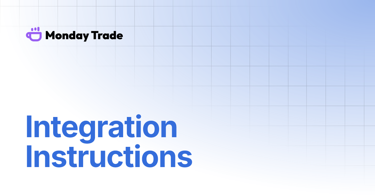 Integration Instruction | Monday Trade
